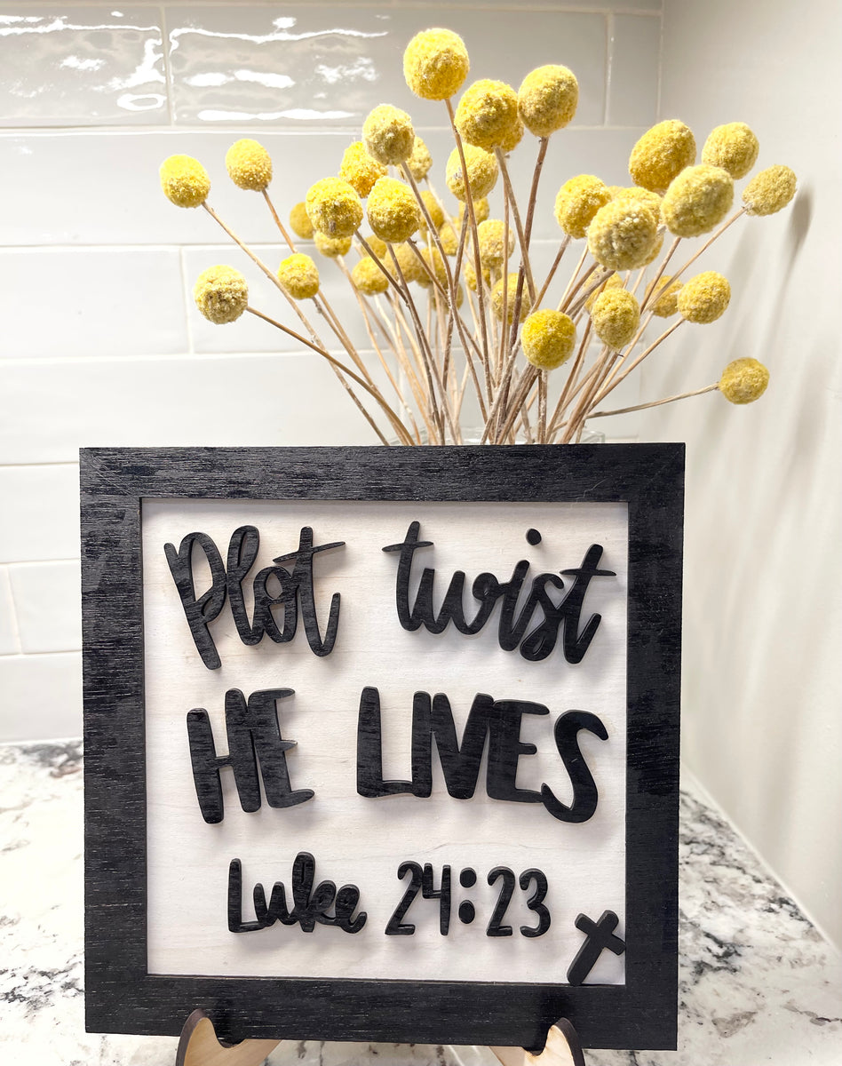 Plot Twist He Lives sign – Southern Hangers